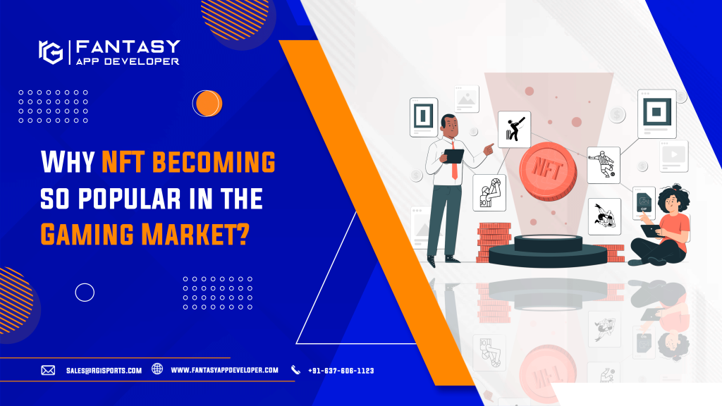 Why Are NFT Games Gaining Popularity In the Gaming Market?